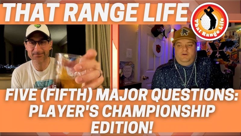 That Range Life - Episode 157: Bay Hill Drama, The Fifth Major, and More